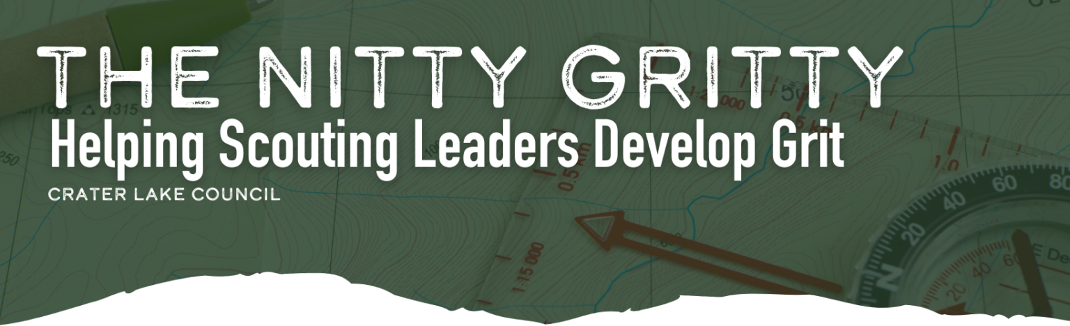 The Nitty Gritty Blog - GRIT is SAFE. - Crater Lake Council